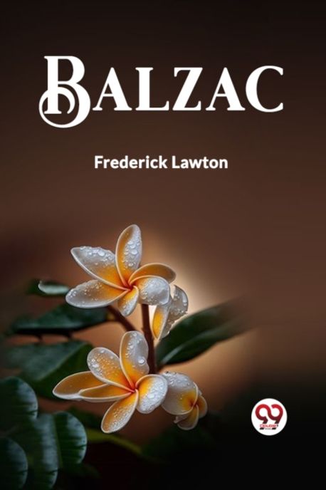 Balzac | Lawton, Frederick - 교보문고