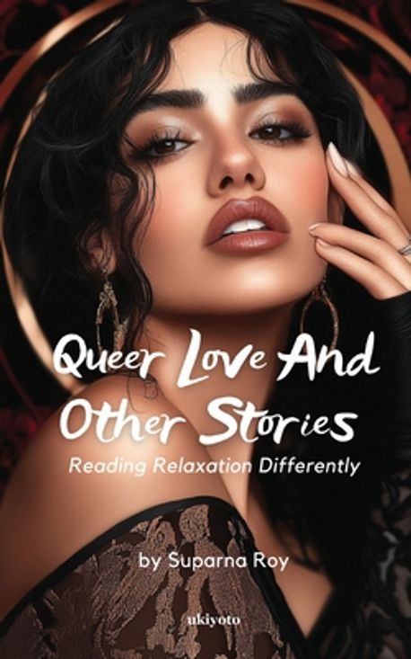 Queer Love and Other Stories | Suparna Roy - 교보문고