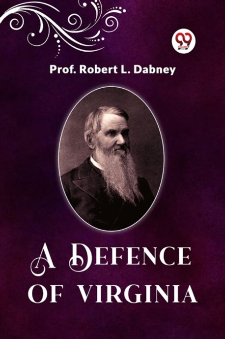 A Defence Of Virginia | Dabney, Prof Robert L. - 교보문고