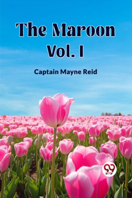 The Maroon Vol. I | Reid, Captain Mayne - 교보문고