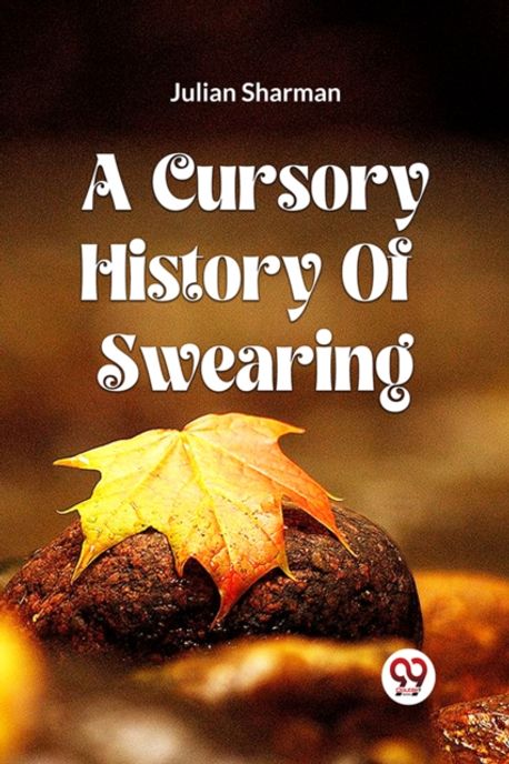 A Cursory History Of Swearing | Sharman, Julian - 교보문고