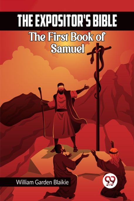 The Expositor's Bible The First Book of Samuel | Garden Blaikie ...