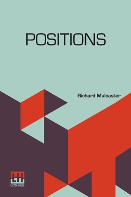 Positions | Mulcaster, Richard - 교보문고