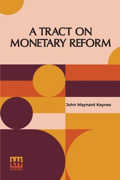 A Tract On Monetary Reform | Keynes, John Maynard - 교보문고