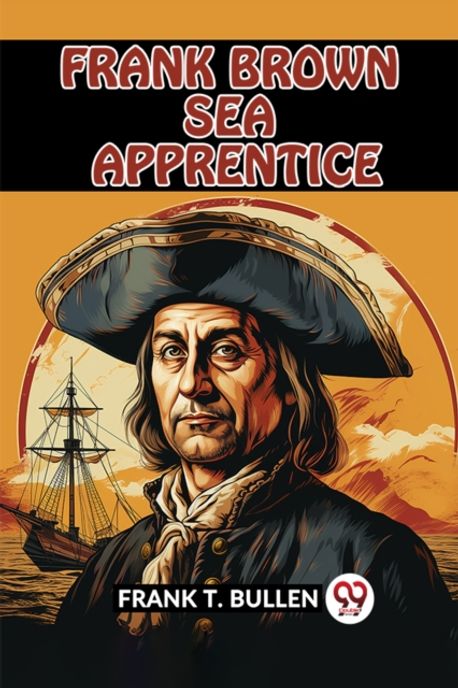 Frank Brown Sea Apprentice | Bullen, Frank T. - 교보문고