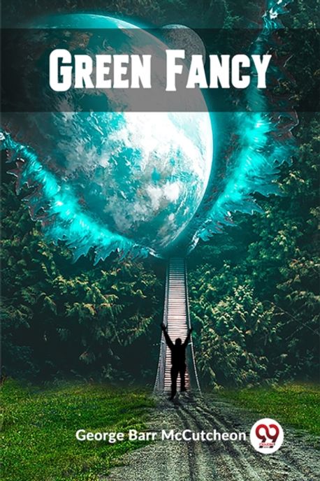 Green Fancy | McCutcheon, George Barr - 교보문고