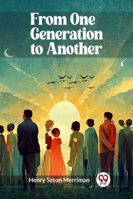 From One Generation to Another | Merriman, Henry Seton - 교보문고