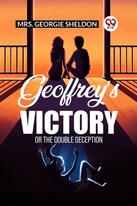 Geoffrey's Victory Or The Double Deception | Sheldon, Georgie - 교보문고