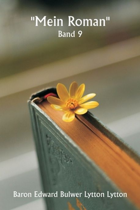 Mein Roman Band 9 | Lytton, Baron Edward Bulwer Lytton - 교보문고