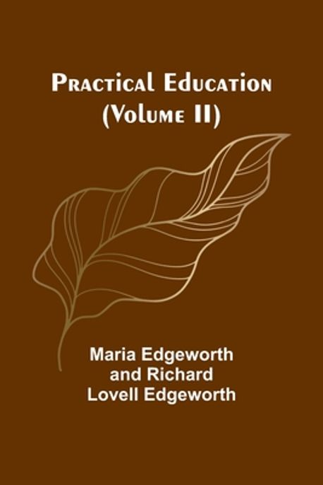Practical Education (Volume II) | Edgeworth and Richard Lov, Maria - 교보문고