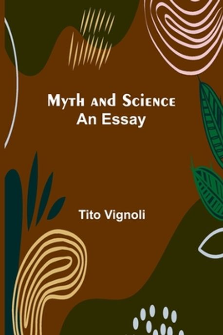 Myth and Science; An Essay | Vignoli, Tito - 교보문고