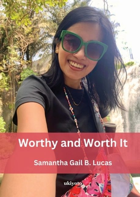 Worthy and Worth It | Samantha Gail B Lucas - 교보문고