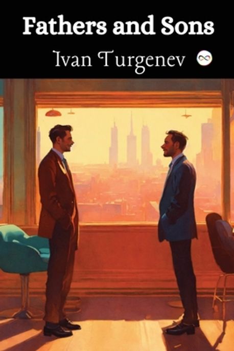 Fathers and Sons | Turgenev, Ivan - 교보문고