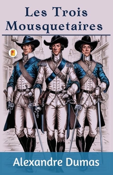Les Trois Mousquetaires | Dumas, Alexandre - 교보문고