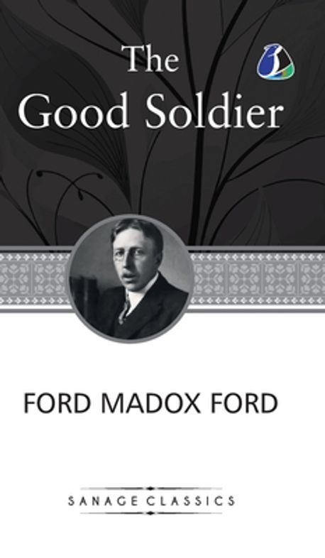 The Good Soldier (Deluxe Hardcover Book) | Ford, Ford Madox - 교보문고