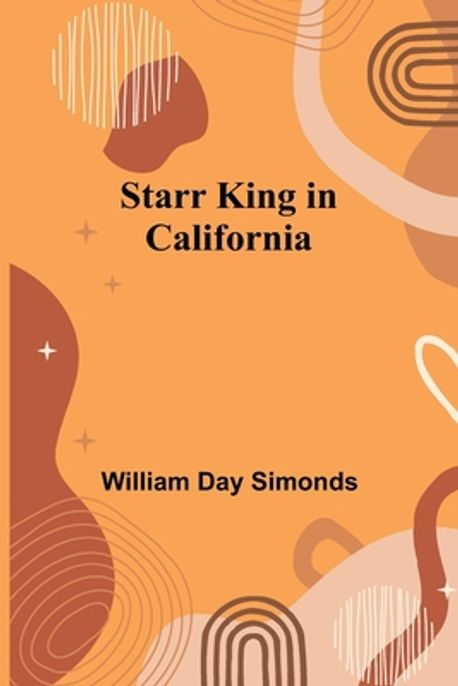 Starr King in California | Day Simonds, William - 교보문고