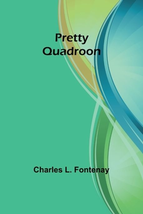 Pretty Quadroon | L. Fontenay, Charles - 교보문고