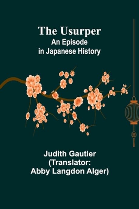 The Usurper | Gautier, Judith - 교보문고