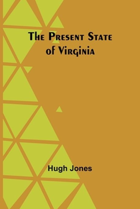 The Present State of Virginia | Jones, Hugh - 교보문고