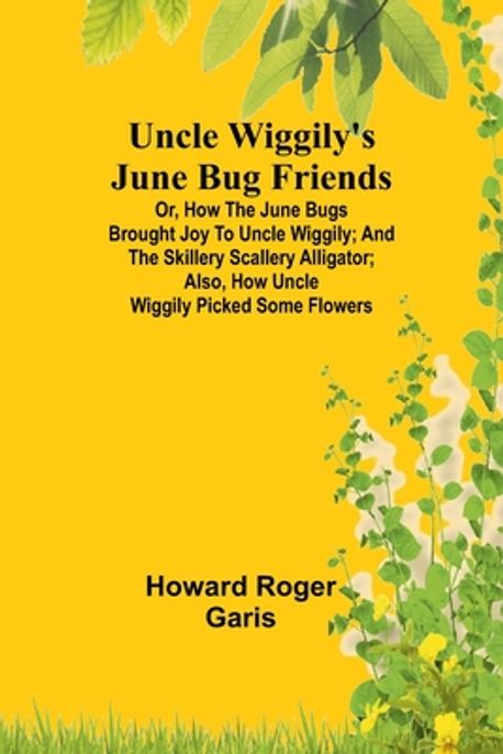 Uncle Wiggily's June Bug friends; Or, How the June Bugs brought joy to ...