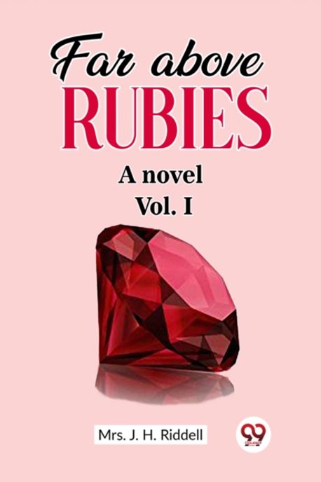 Far above rubies A novel Vol. I | Riddell, J. H. - 교보문고