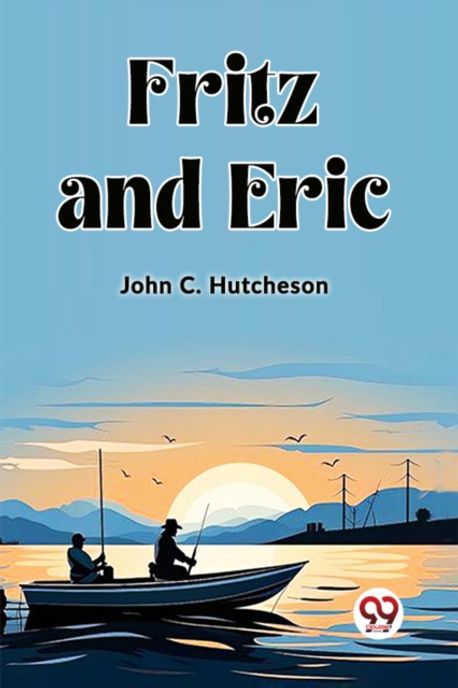 Fritz and Eric | Hutcheson, John C. - 교보문고