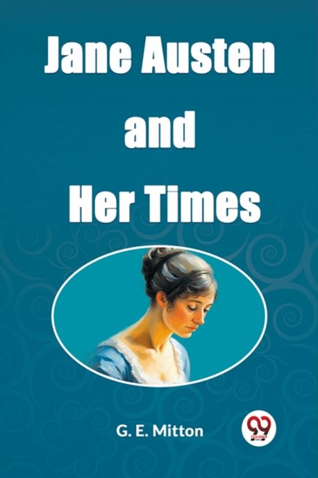 Jane Austen and Her Times | E. Mitton, G. - 교보문고