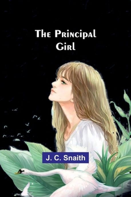The principal girl | C. Snaith, J. - 교보문고