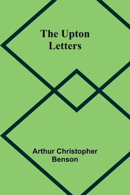 The Upton Letters | Christopher Benson, Arthur - 교보문고