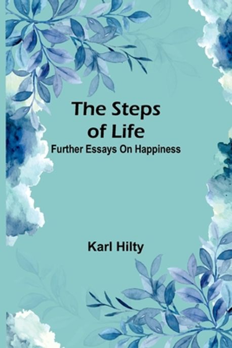 The steps of life | Hilty, Karl - 교보문고
