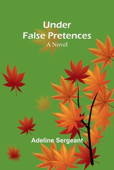 Under False Pretences | Sergeant, Adeline - 교보문고