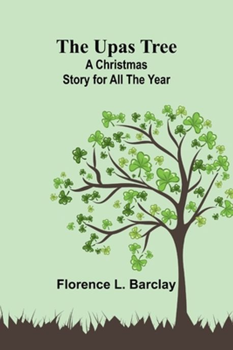 The Upas Tree | L. Barclay, Florence - 교보문고