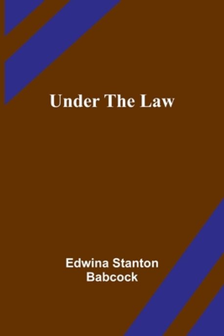 Under the Law | Stanton Babcock, Edwina - 교보문고