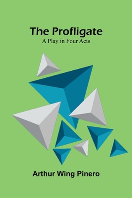 The Profligate | Wing Pinero, Arthur - 교보문고