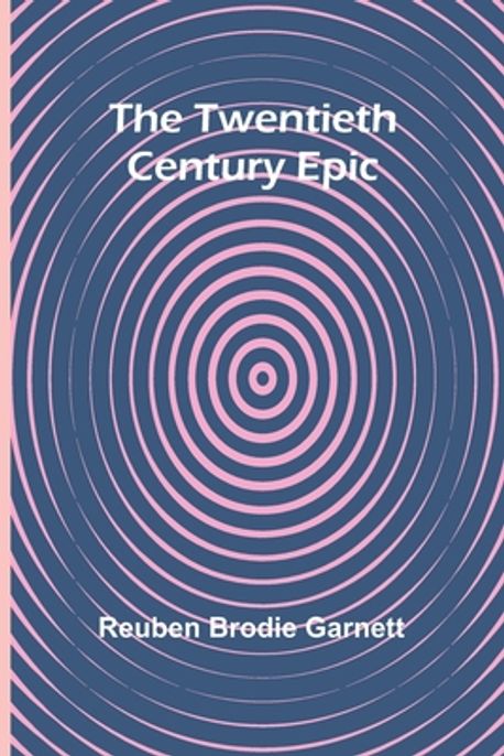 The Twentieth Century Epic | Brodie Garnett, Reuben - 교보문고