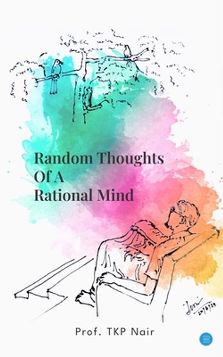 Random Thoughts Of A Rational Mind | Nair, Prof Tkp - 교보문고