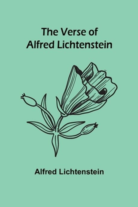 The Verse of Alfred Lichtenstein | Lichtenstein, Alfred - 교보문고