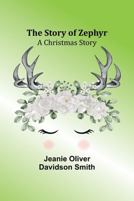 The Story of Zephyr | Oliver Davidson Smith, Jeanie - 교보문고
