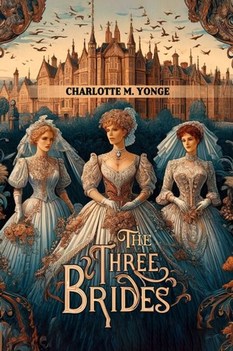 The Three Brides | Yonge, Charlotte M. - 교보문고