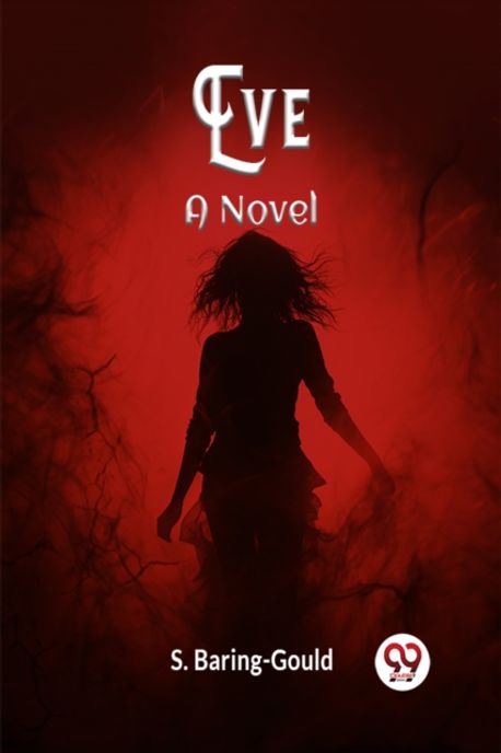 Eve A Novel | Baring-Gould, S. - 교보문고
