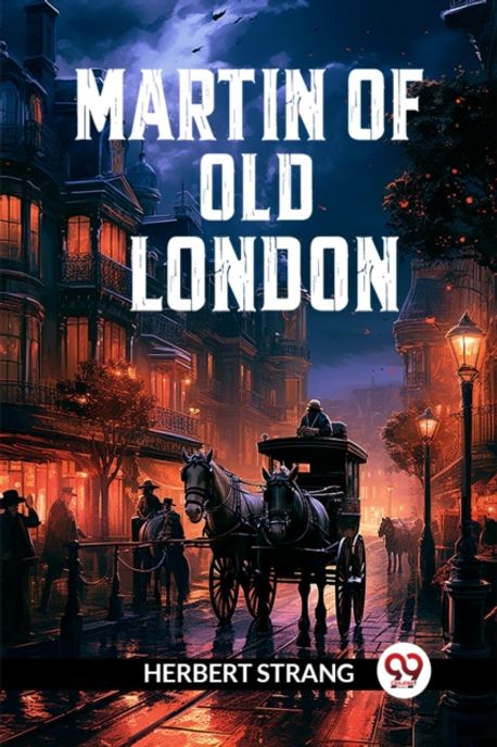 Martin of old London | Strang, Herbert - 교보문고