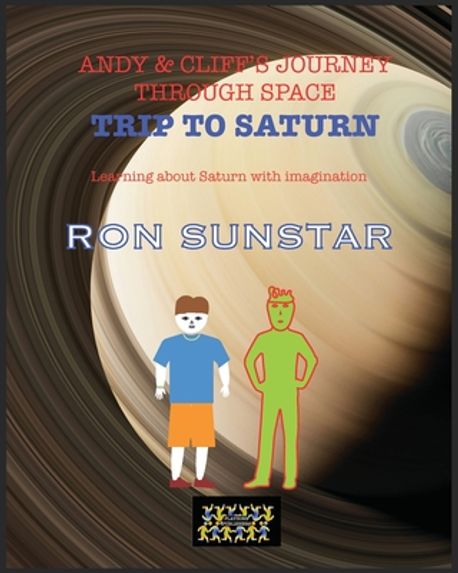 Andy and Cliff's Journey Through Space - Trip to Saturn | Sunstar, Ron - 교보문고