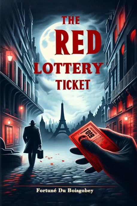 The Red Lottery Ticket | Boisgobey, Fortune Du - 교보문고