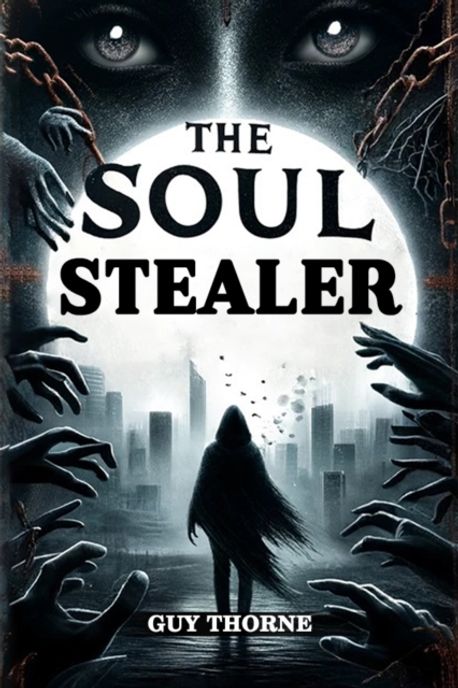 The Soul Stealer | Thorne, Guy - 교보문고