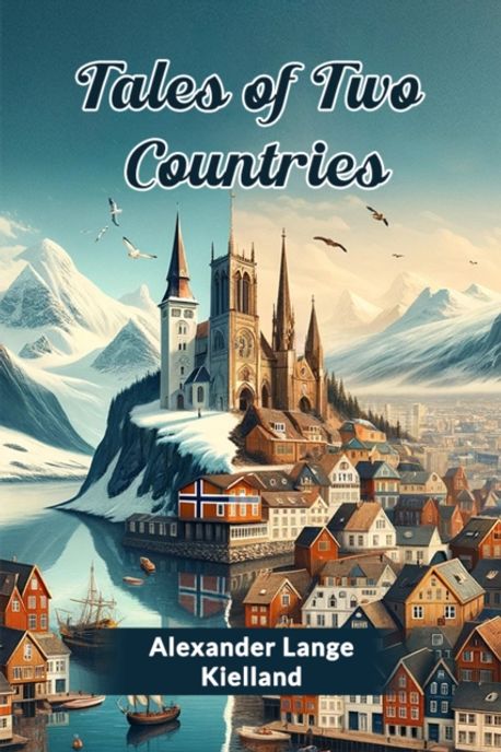 Tales Of Two Countries | Kielland, Alexander Lange - 교보문고
