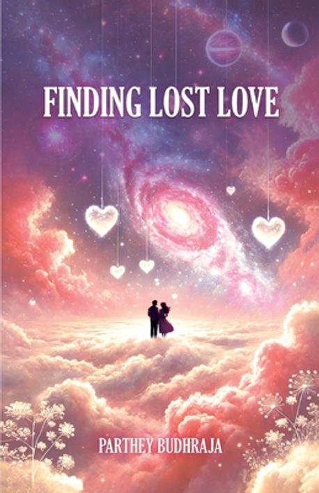 Finding Lost Love | Budhraja, Parthey - 교보문고