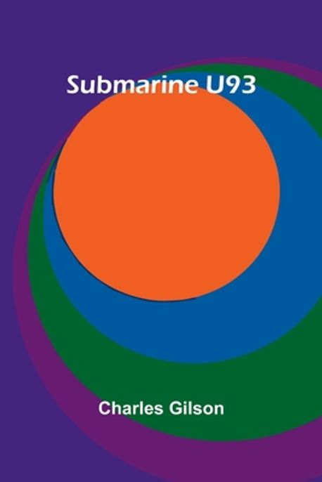 Submarine U93 | Gilson, Charles - 교보문고