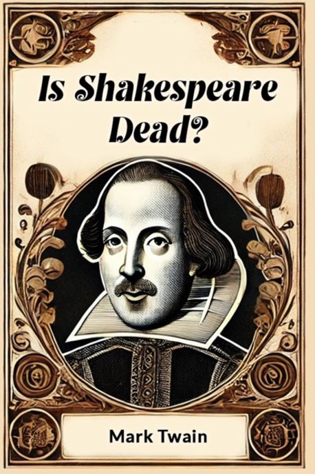 Is Shakespeare Dead? | Twain, Mark - 교보문고