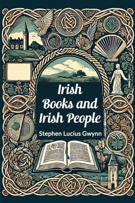 Irish Books and Irish People | Gwynn, Stephen Lucius - 교보문고