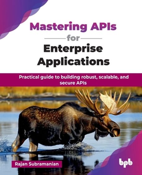 Mastering APIs for Enterprise Applications | Subramanian, Rajan - 교보문고